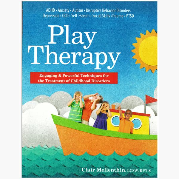 Play Therapy: Engaging & Powerful Techniques for the Treatment of Chil ...